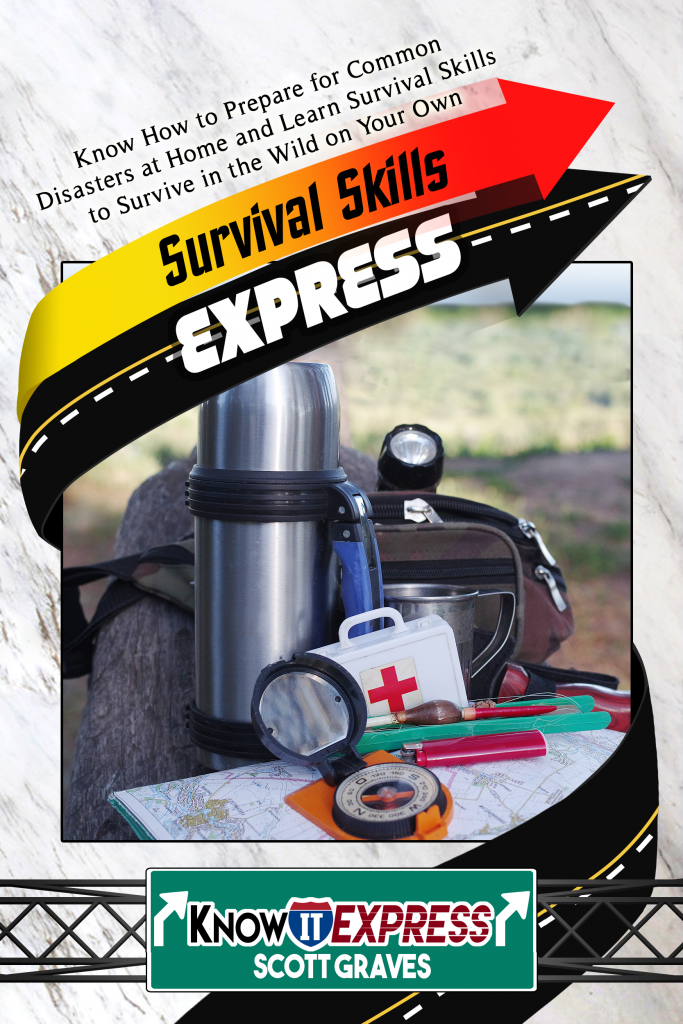 Survival Skills Express: Know How to Prepare for Common Disasters at ...